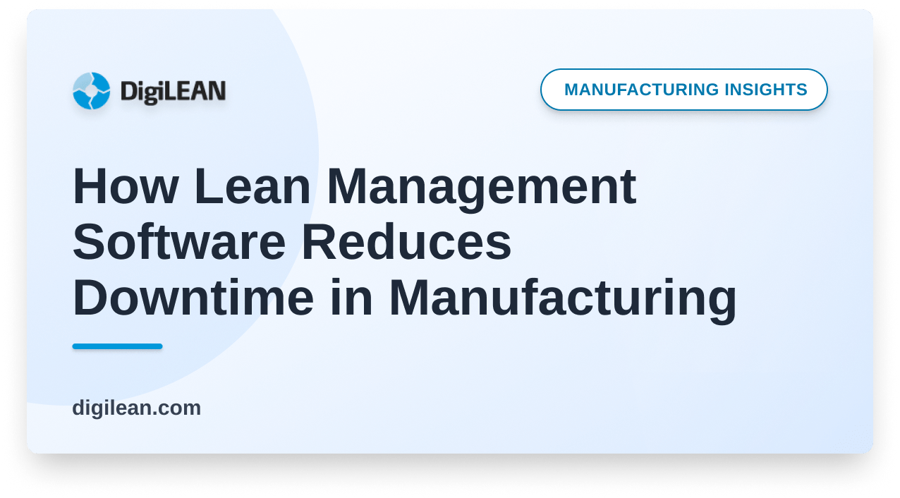 How Lean Management Software Reduces Downtime in Manufacturing · DigiLEAN